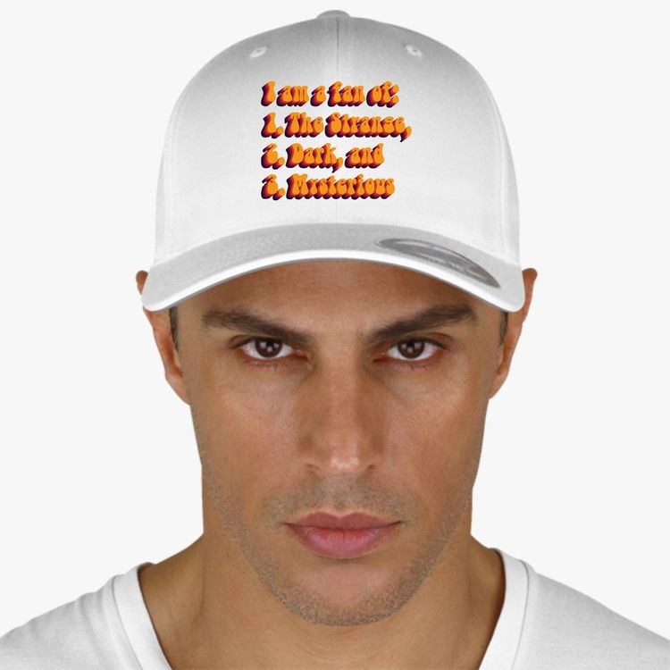 I am a Fan Of Strange Dark and Mysterious Baseball Cap - Hatsline ...