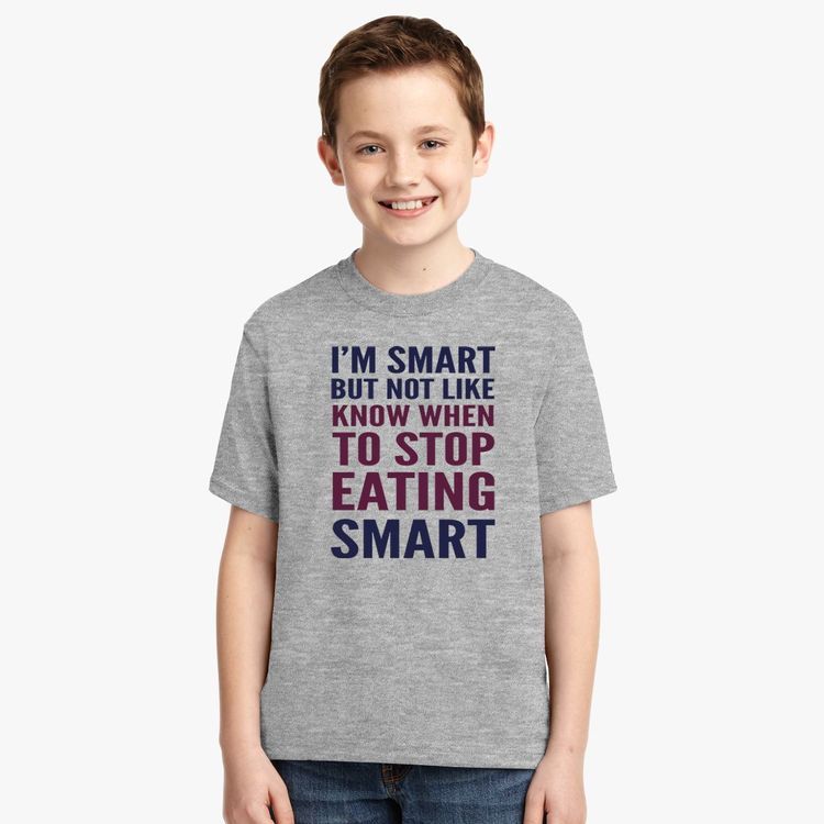 I am smart but not like know when to stop eating smart Youth T-Shirt ...